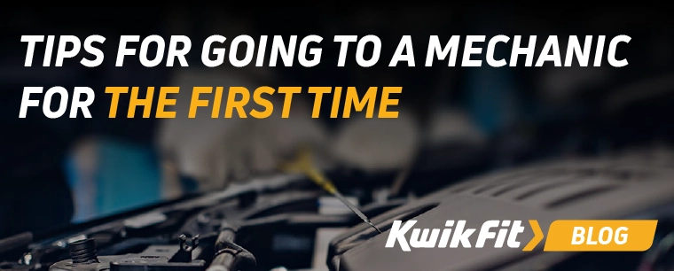 Tips For Going To A Mechanic For The First Time | Kwik Fit
